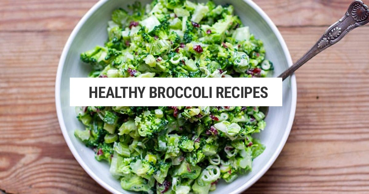 Healthy Broccoli Recipes - Cooked & Loved