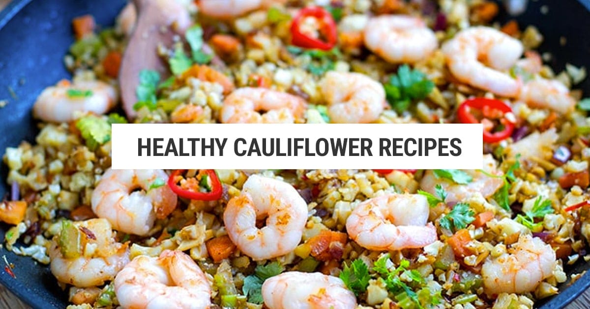 Healthy Cauliflower Recipes - Cooked & Loved