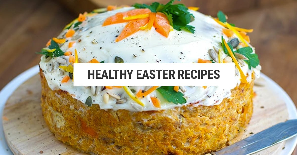 Healthy Easter Recipes - Cooked & Loved